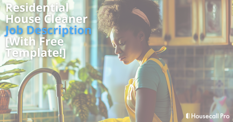 Residential House Cleaner Job Description [With Free Template!]